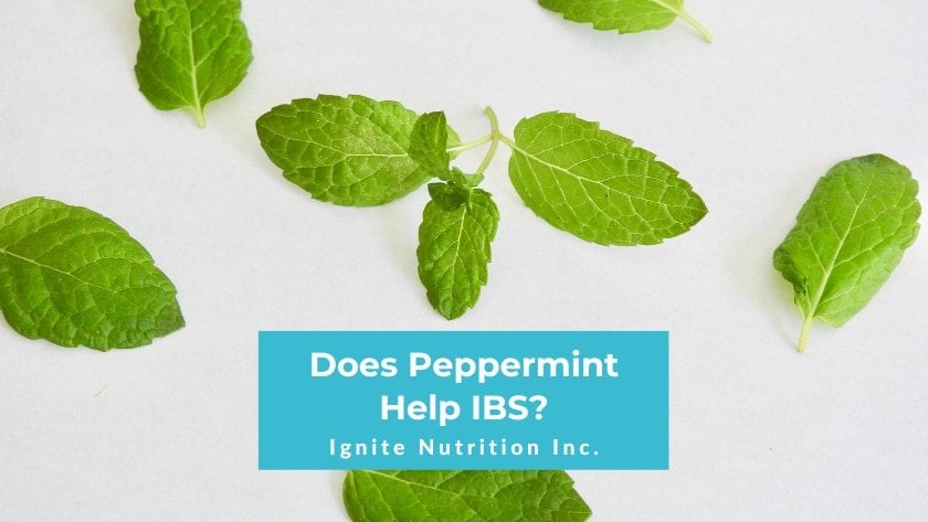 Does Peppermint Help IBS? | A Registered Dietitian Explains - Ignite ...