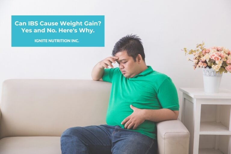 Can IBS Cause Weight Gain? Yes and No. Here's Why. - Ignite Nutrition