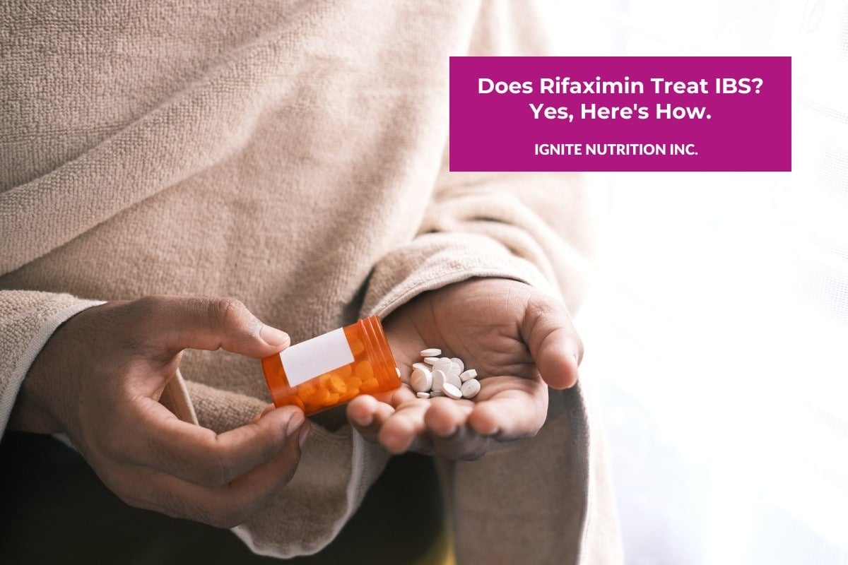 Does Rifaximin Treat IBS? Yes, Here's How. - Ignite Nutrition